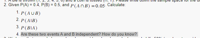 Solved 2. Given P(A)=0.4,P(B)=0.5, and P(A∩B)=0.05. | Chegg.com