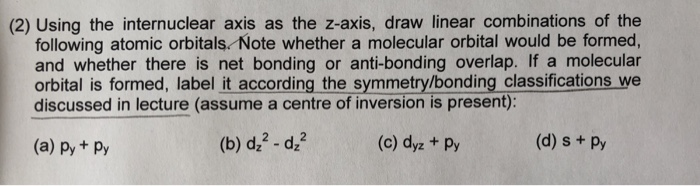 Solved (2) Using the internuclear axis as the z-axis, draw | Chegg.com