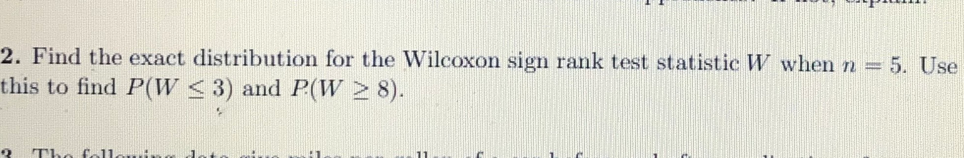 Solved 2. Find the exact distribution for the Wilcoxon sign | Chegg.com