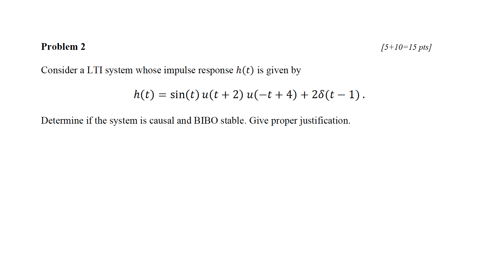Solved Problem 2 [5+10=15pts] Consider a LTI system whose | Chegg.com