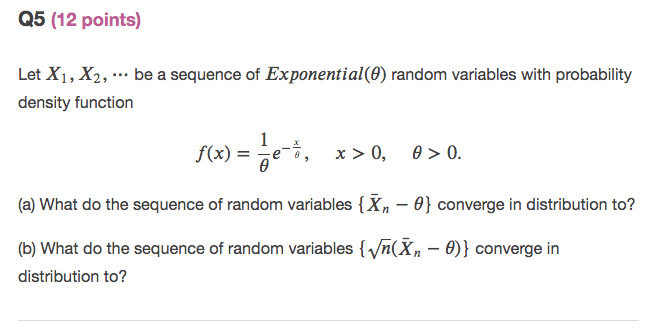 Solved Let X1,X2,⋯ be a sequence of Exponential(θ) random | Chegg.com