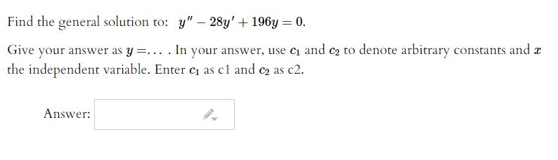 Solved Find the general solution to: y" – 28y' + 1964 = 0. | Chegg.com