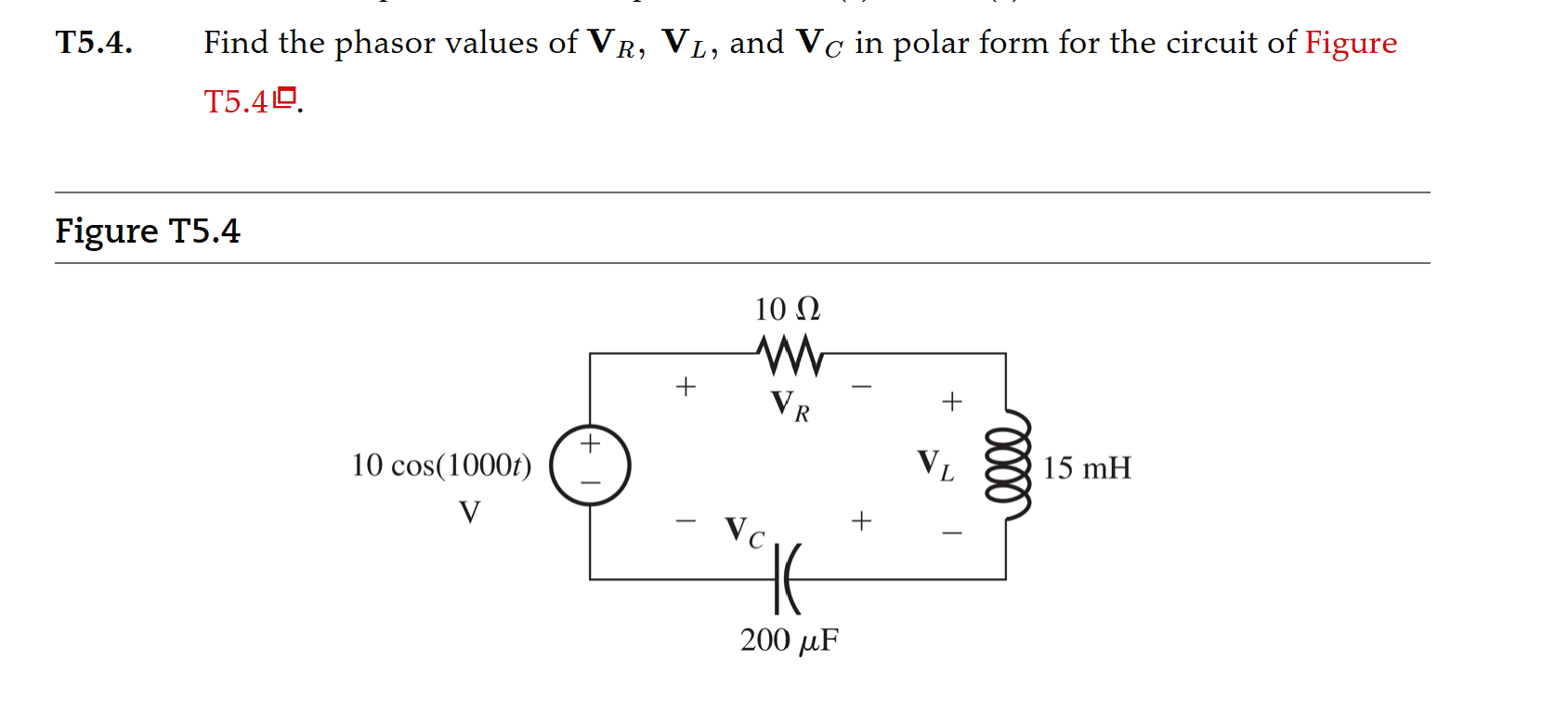 Solved T5.4. Find the phasor values of VR, VL, and Vc in | Chegg.com