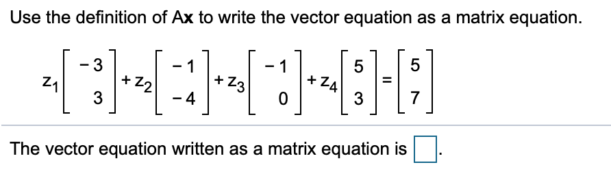 Solved Use the definition of Ax to write the vector equation | Chegg.com