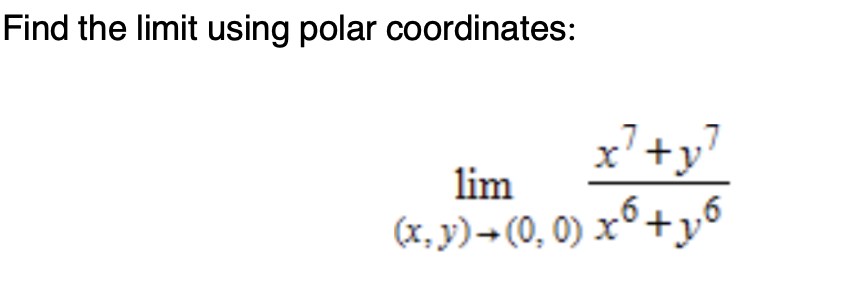Solved Find the limit using polar coordinates: x?+y? (x, | Chegg.com