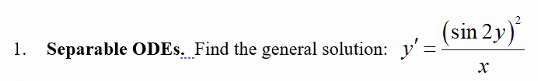 Solved (sin 2y) 1. Separable ODEs. Find the general | Chegg.com