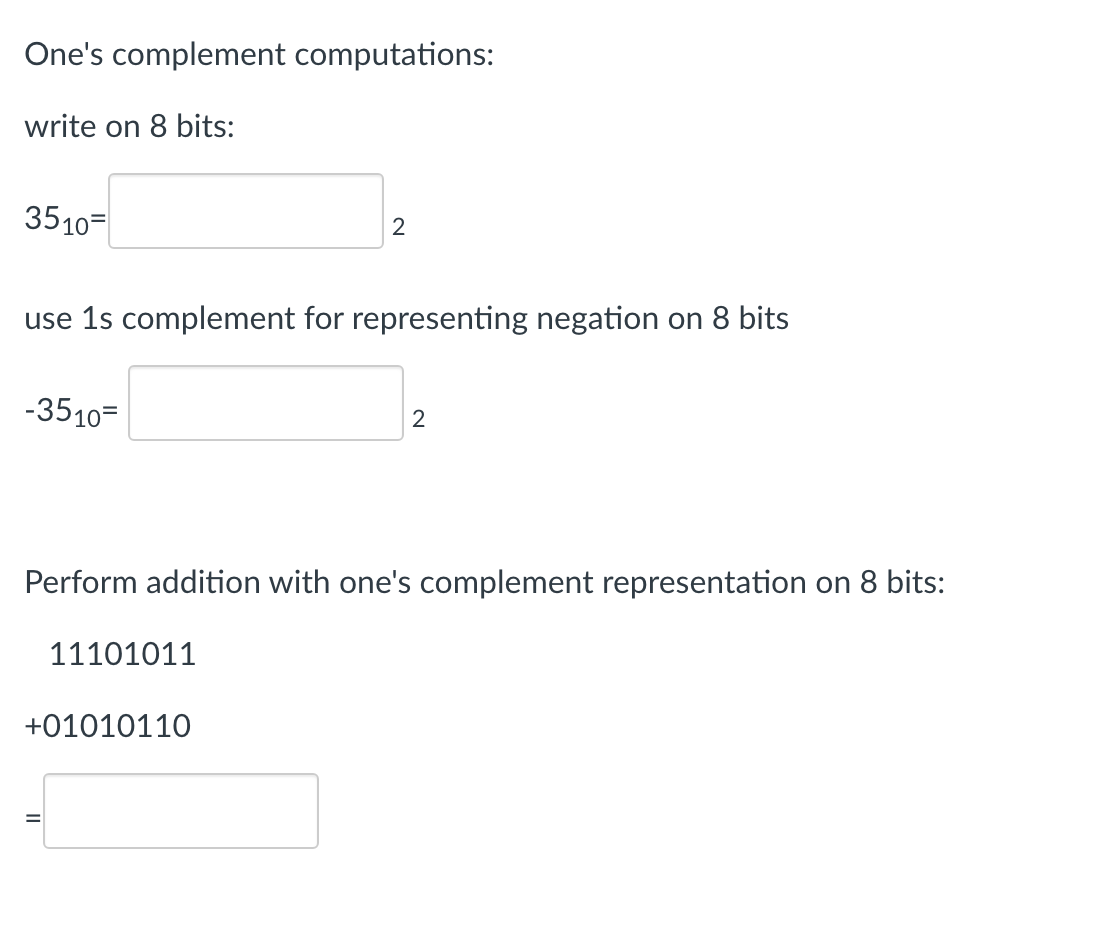 Solved One's complement computations: write on 8 bits: 3510= | Chegg.com