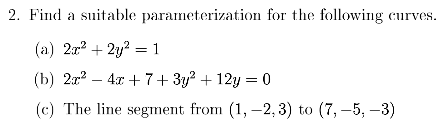 Solved 2. Find a suitable parameterization for the following | Chegg.com
