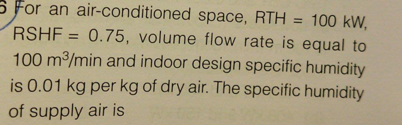 Solved = For an air-conditioned space, RTH 100 kW, RSHF = | Chegg.com