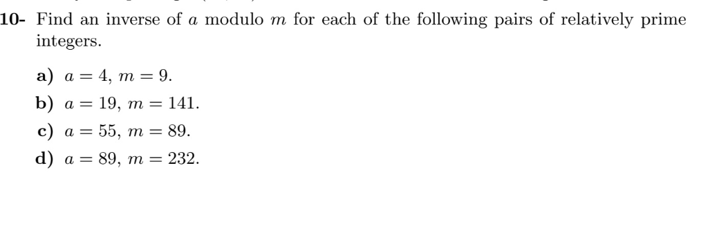 Solved 10- Find an inverse of a modulo m for each of the | Chegg.com