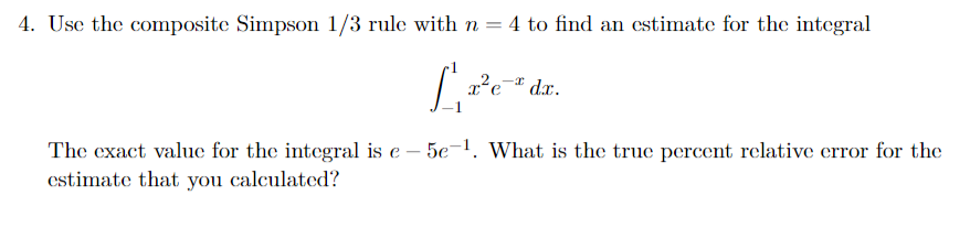 Solved Use the composite Simpson 1/3 rule with n=4 to find | Chegg.com