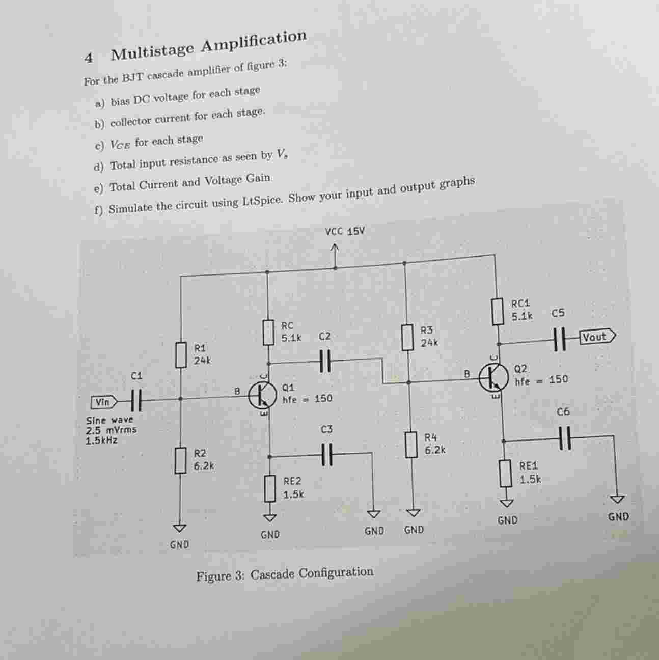 Solved 4 ﻿Multistage AmplificationFor the BJT cascade | Chegg.com