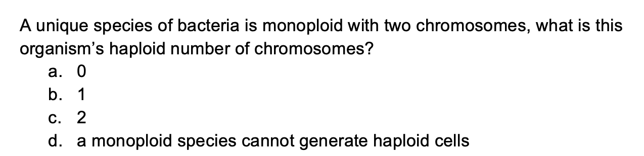 Solved A unique species of bacteria is monoploid with two | Chegg.com