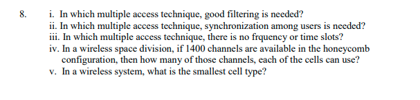 Solved 8. i. In which multiple access technique, good | Chegg.com
