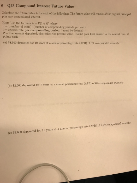 Solved 6 Q43 Compound Interest Future Value Calculate the | Chegg.com