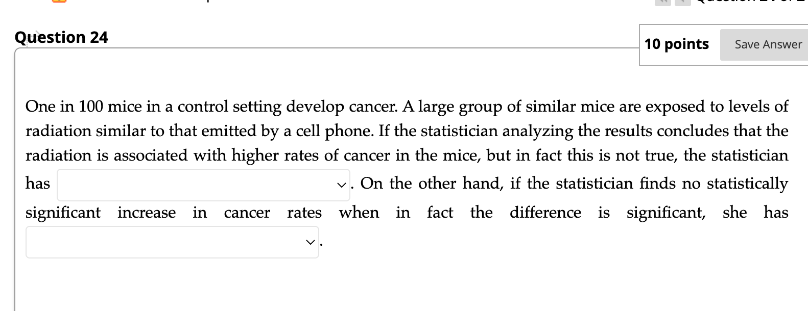 Solved One in 100 mice in a control setting develop cancer. | Chegg.com