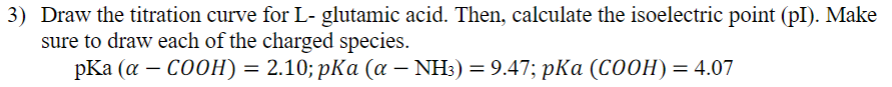Solved 3) Draw the titration curve for L-glutamic acid. | Chegg.com