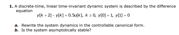 Solved 1. A discrete-time, linear time-invariant dynamic | Chegg.com