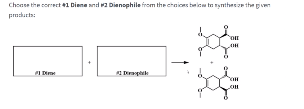 Solved Choose the correct #1 Diene and #2 Dienophile from | Chegg.com