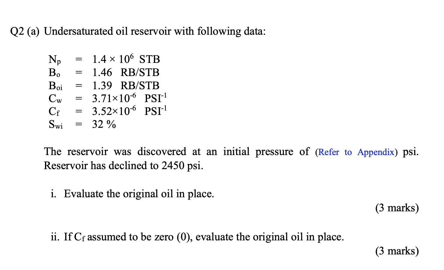 Solved Q2 (a) Undersaturated oil reservoir with following | Chegg.com