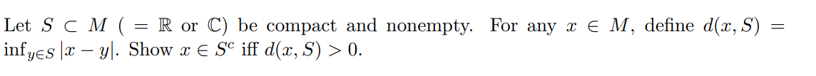 Solved Let S CM ( = R or C) be compact and nonempty. For any | Chegg.com