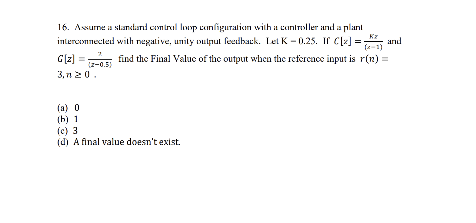 Solved 16. Assume a standard control loop configuration with | Chegg.com