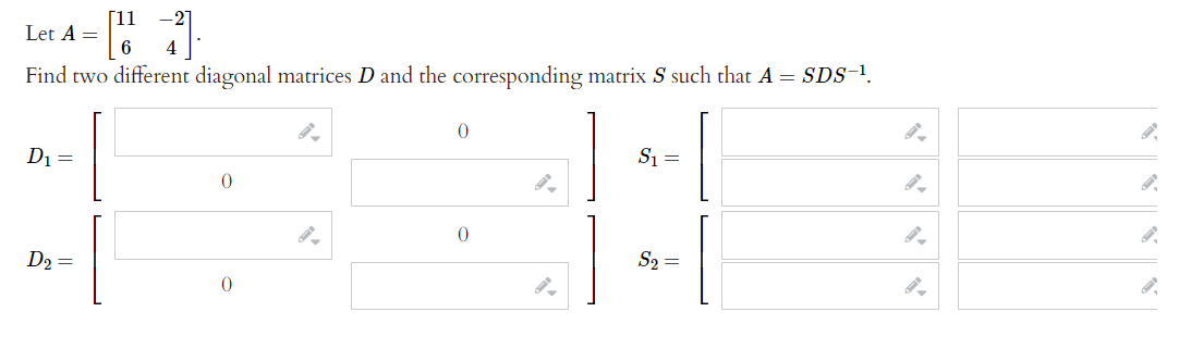 Solved Let A=[116−24]. Find two different diagonal matrices | Chegg.com