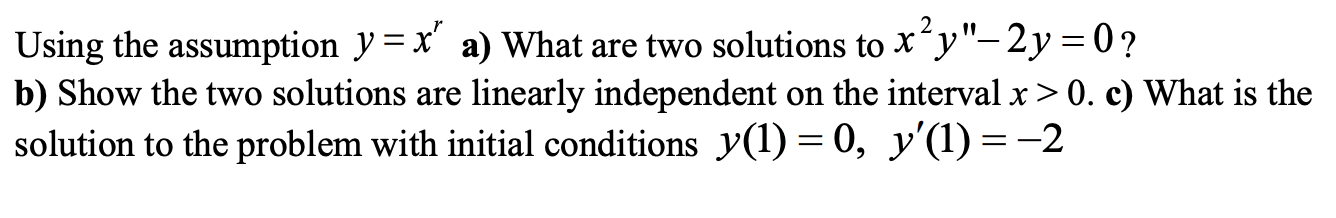 Solved Using the assumption y = x" a) What are two solutions | Chegg.com
