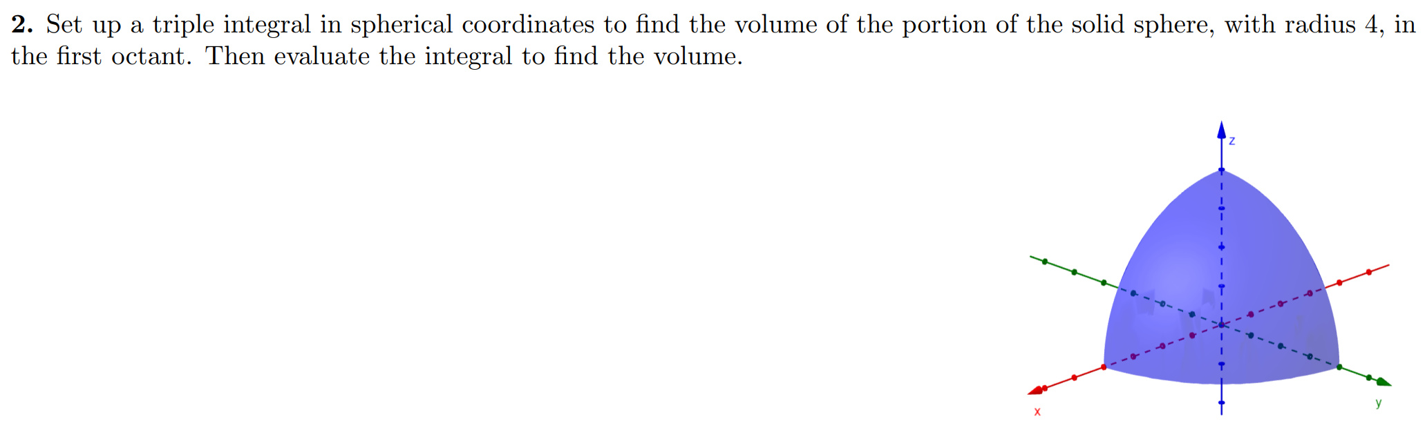 Solved 2. Set up a triple integral in spherical coordinates | Chegg.com