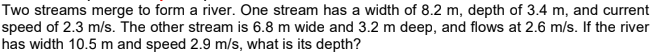 Solved Two streams merge to form a river. One stream has a | Chegg.com