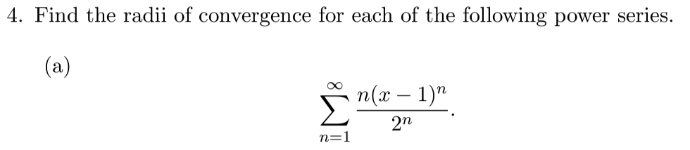 Solved 4. Find the radii of convergence for each of the | Chegg.com