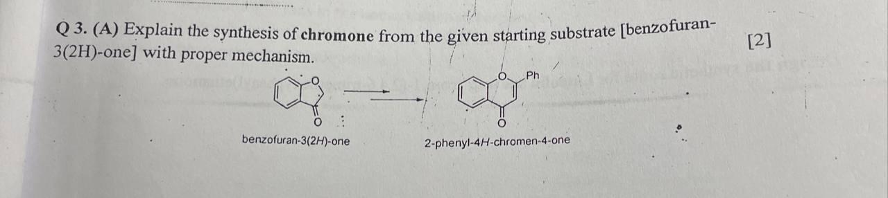 Solved Q3. (A) Explain the synthesis of chromone from the | Chegg.com