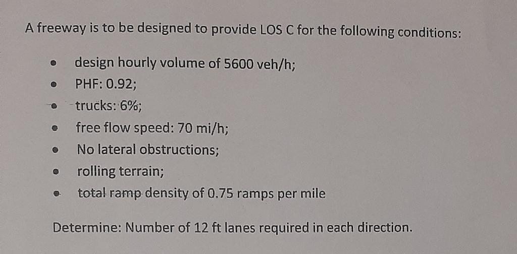Solved A freeway is to be designed to provide LOS C for the | Chegg.com