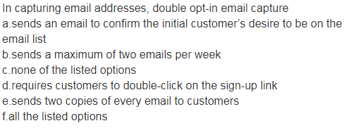 Solved In capturing email addresses, double opt-in email | Chegg.com