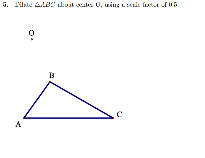 Solved Dilate ABC about center O, using a scale factor of | Chegg.com