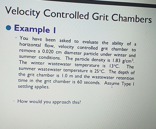 Solved Velocity Controlled Grit Chambers Example l o You | Chegg.com