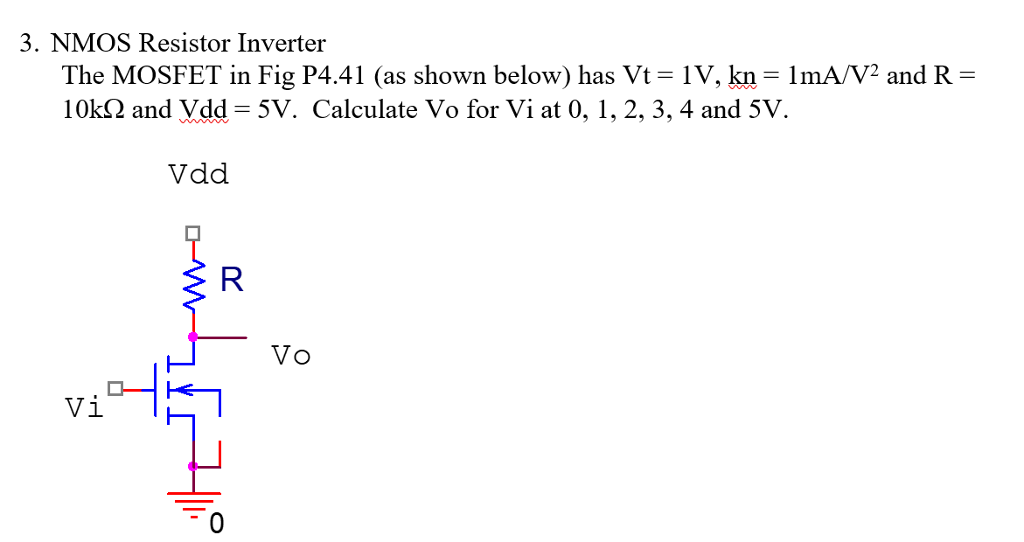 Solved 3. NMOS Resistor Inverter The MOSFET in Fig P4.41 (as | Chegg.com
