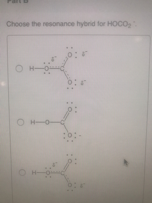 Solved Choose the resonance hybrid for HOCO2 HO HO + ++ H O | Chegg.com