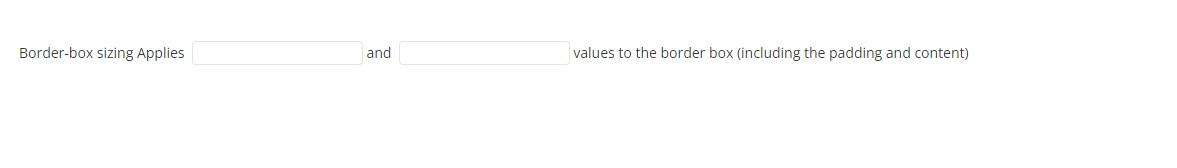 Solved Border-box sizing Applies and values to the border | Chegg.com