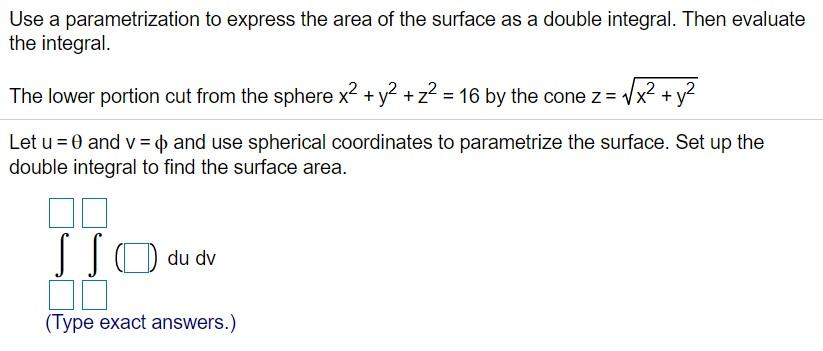 Solved Use a parametrization to express the area of the | Chegg.com