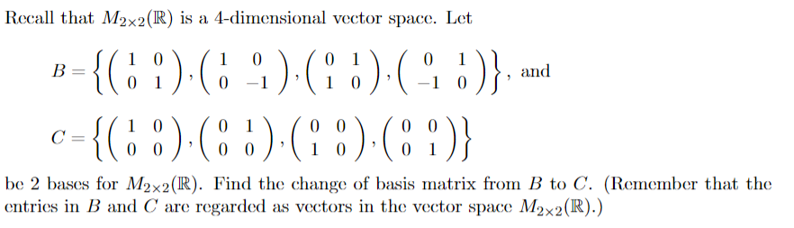 Solved Recall that M2×2(R) is a 4 -dimensional vector space. | Chegg.com