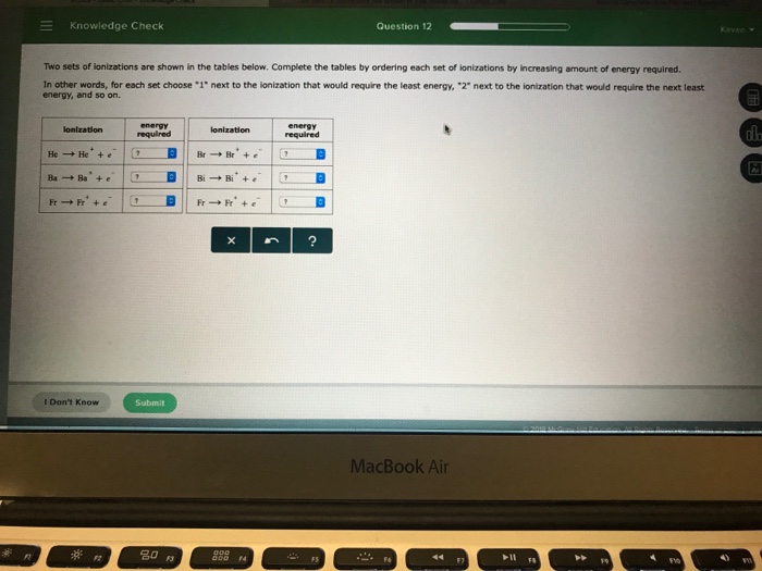 Solved Knowledge Check Question 12 Two sets of ionizations | Chegg.com