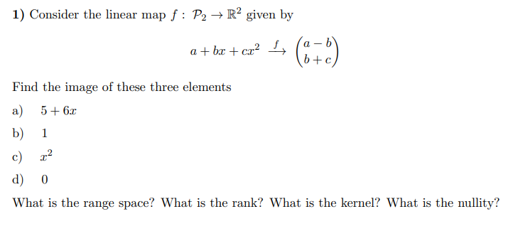 Solved 1) Consider the linear map f:P2→R2 given by | Chegg.com
