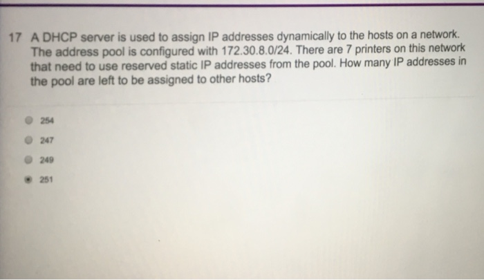 Solved 17 A DHCP server is used to assign IP addresses | Chegg.com