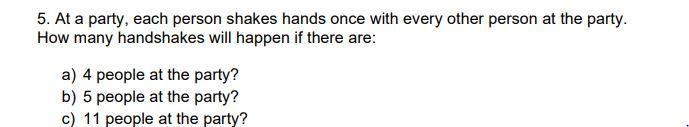 Solved 5. At a party, each person shakes hands once with | Chegg.com