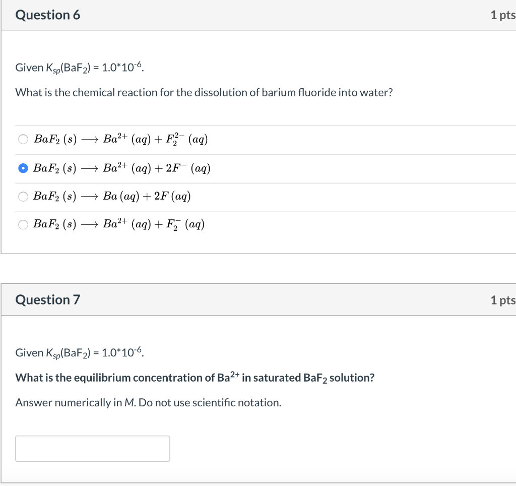 Solved Question 6 1 pts Given Ksp(BaF2) = 1.0*106. What is | Chegg.com