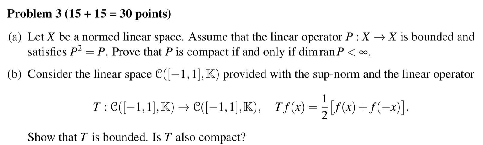 Solved Problem 3(15+15=30 points ) (a) Let X be a normed | Chegg.com
