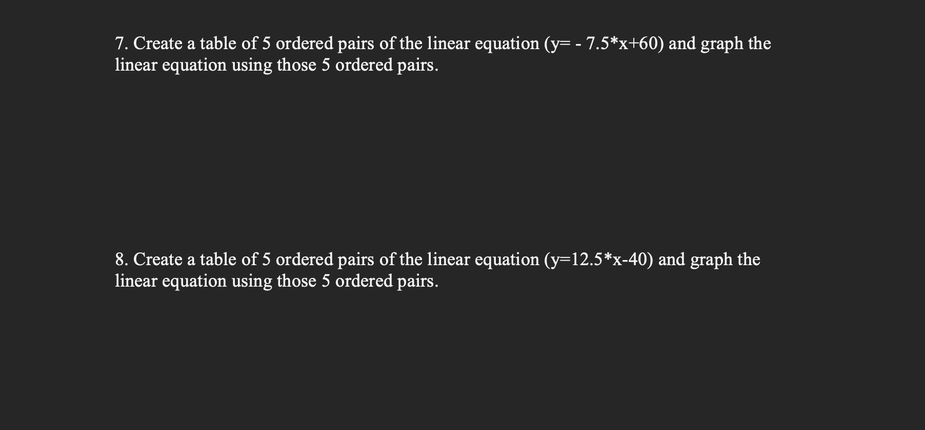Solved 7. Create a table of 5 ordered pairs of the linear | Chegg.com