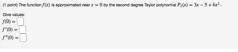 Solved (1 point) The function f(x) is approximated near x = | Chegg.com