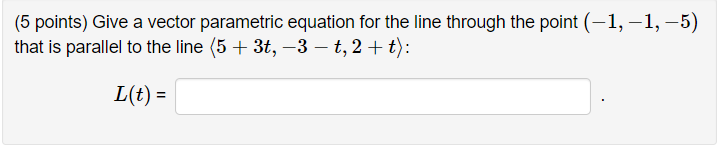 Solved Give a vector parametric equation for the line | Chegg.com